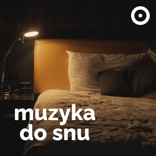 Muzyka Do Snu słuchaj online - Open FM